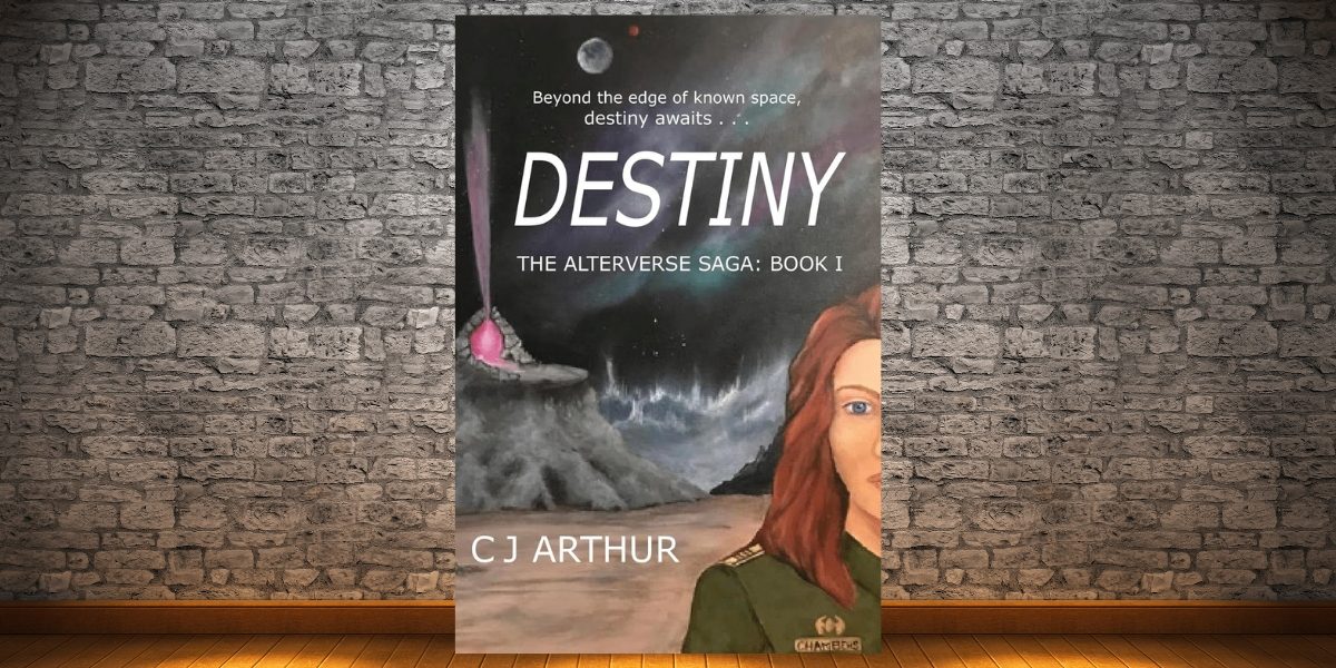 Destiny The Alterverse Saga Book I: A Sci Fi Journey Beyond Space and ...
